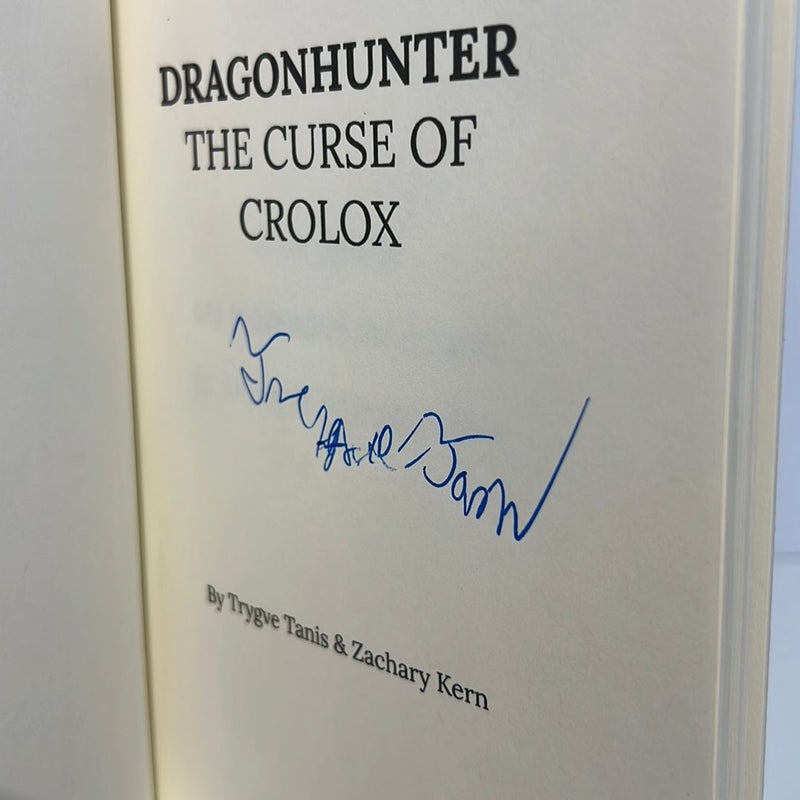 Dragonhunter: The Curse of Crolox (SIGNED) by Trygve Tanis & Zachary ...
