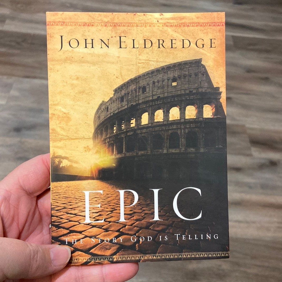 Epic by John Eldredge
