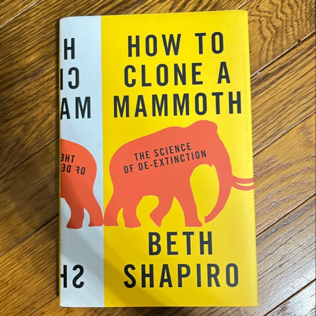 How to Clone a Mammoth by Beth Shapiro