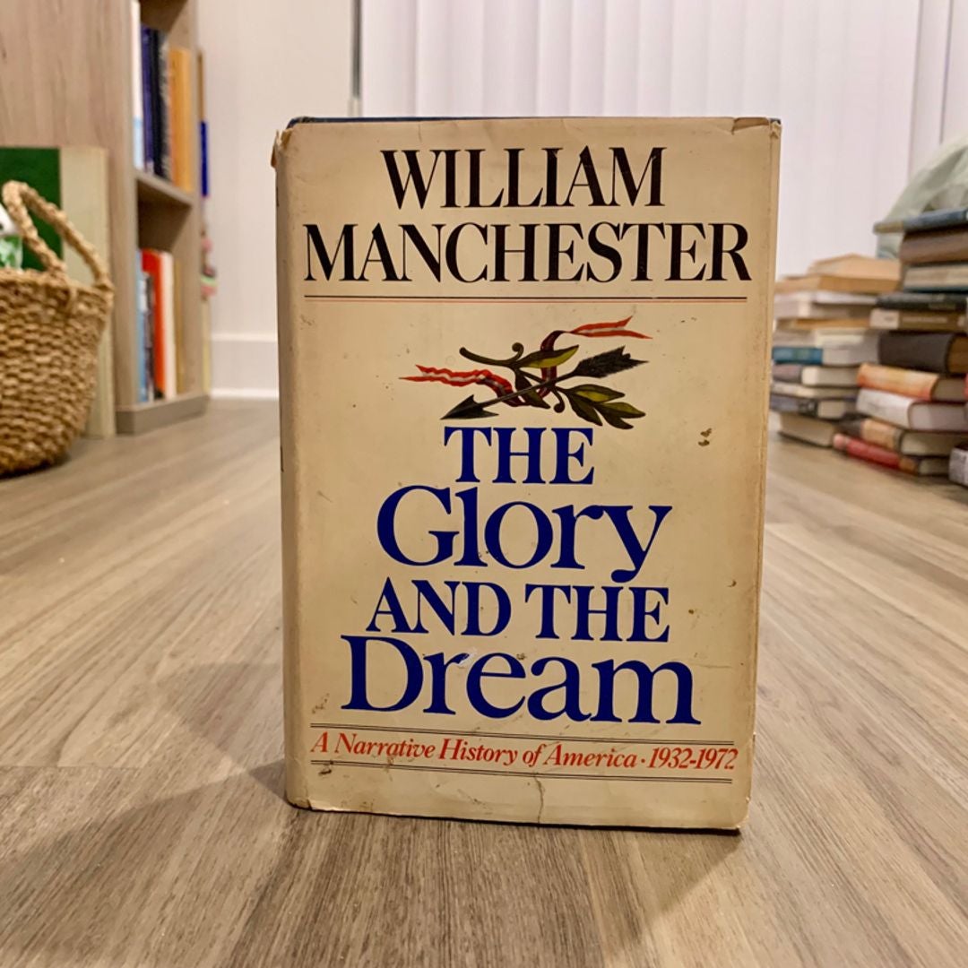The Glory and the Dream by William Manchester