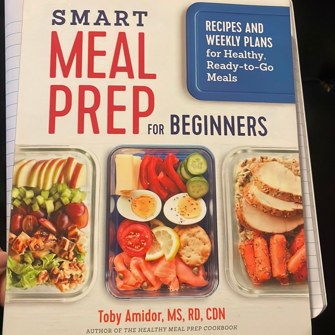 Smart Meal Prep for Beginners by Toby Amidor