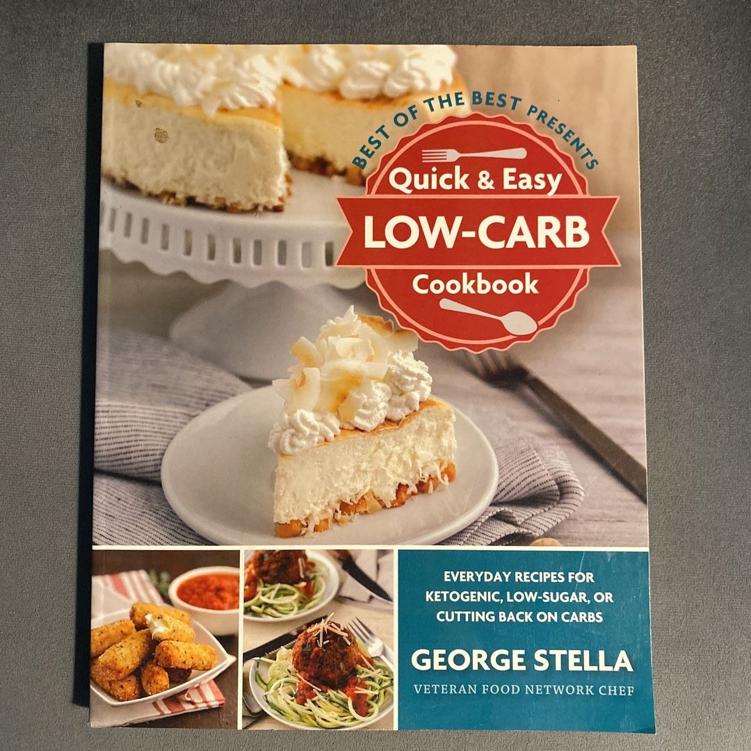 Best of the Best Presents Quick and Easy Low-Carb Cookbook by George ...