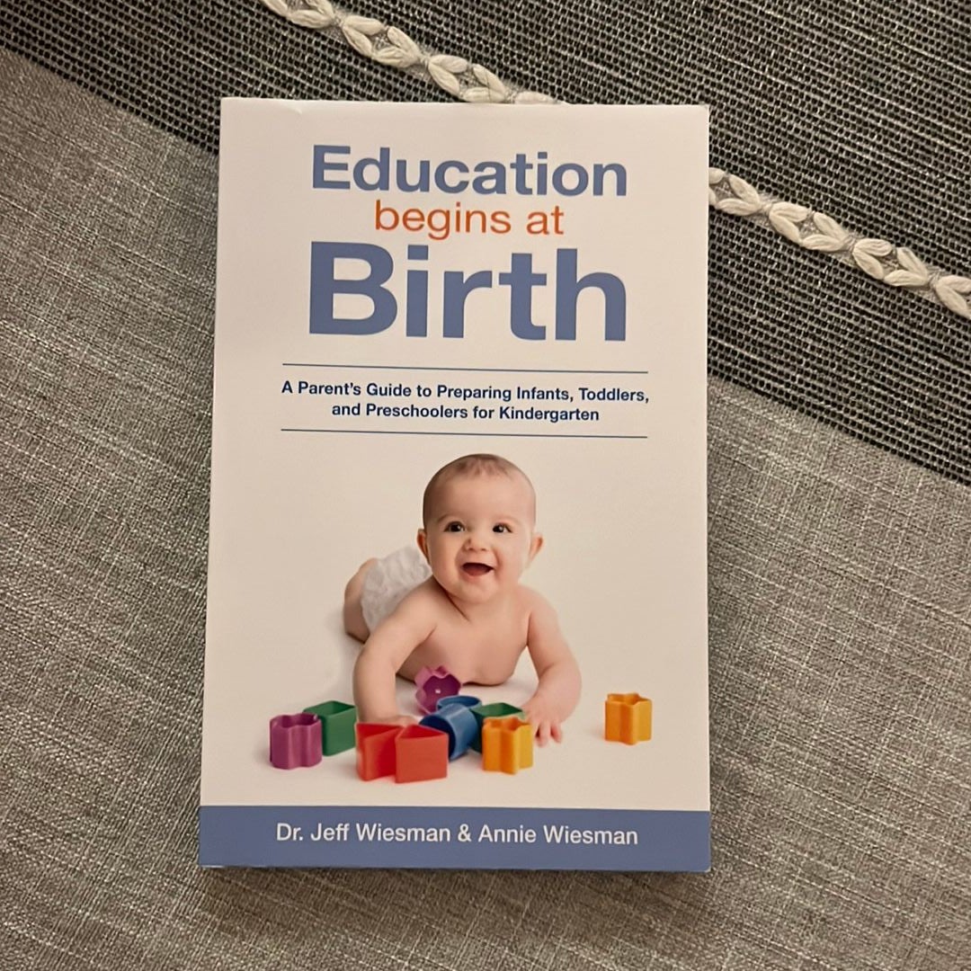 Education Begins at Birth by Jeff Wiesman, Paperback | Pangobooks