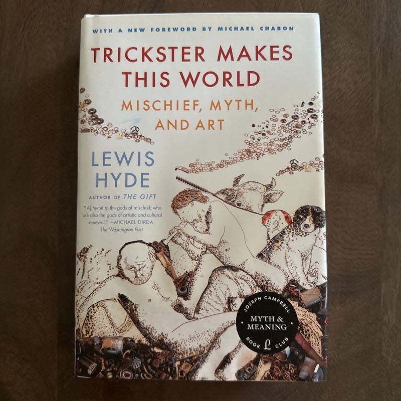 Trickster Makes This World by Lewis Hyde, Hardcover | Pangobooks