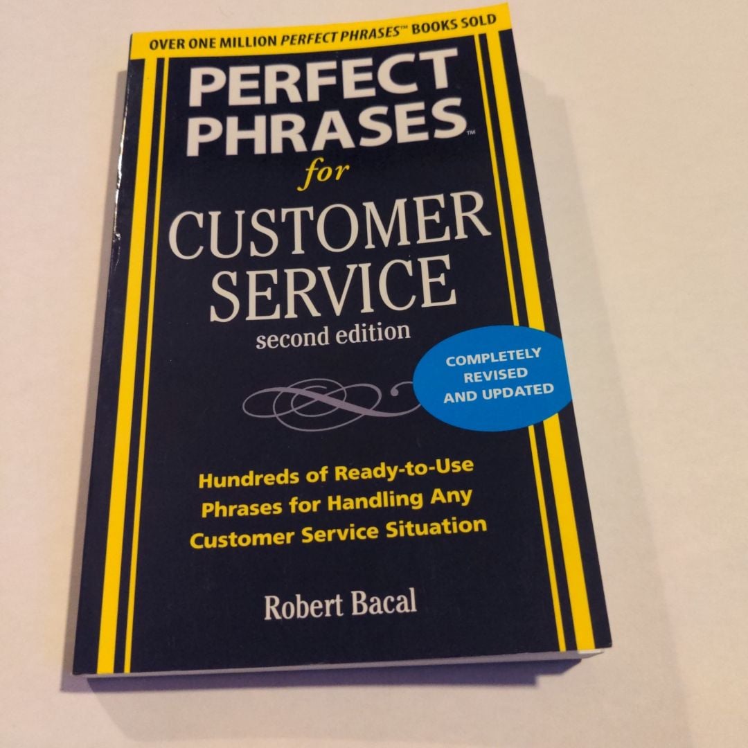Perfect Phrases for Customer Service, Second Edition by Robert Bacal ...