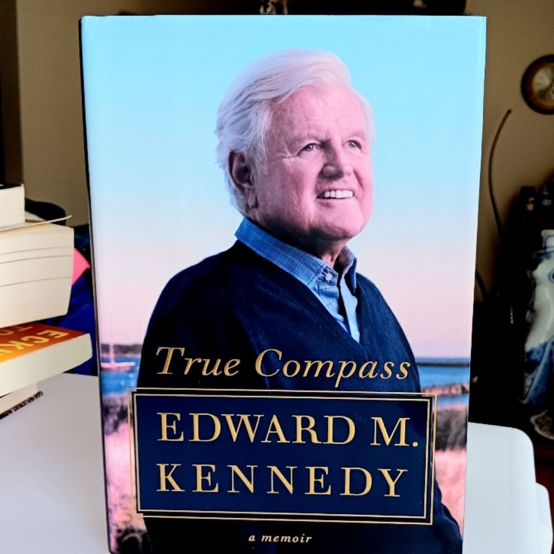 True Compass by Edward M. Kennedy