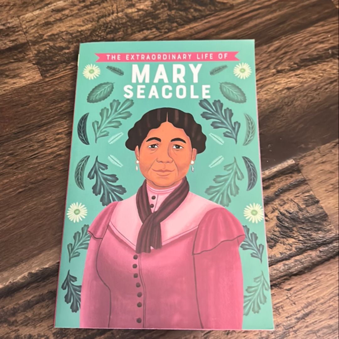 The Extraordinary Life of Mary Seacole by Naida Redgrave