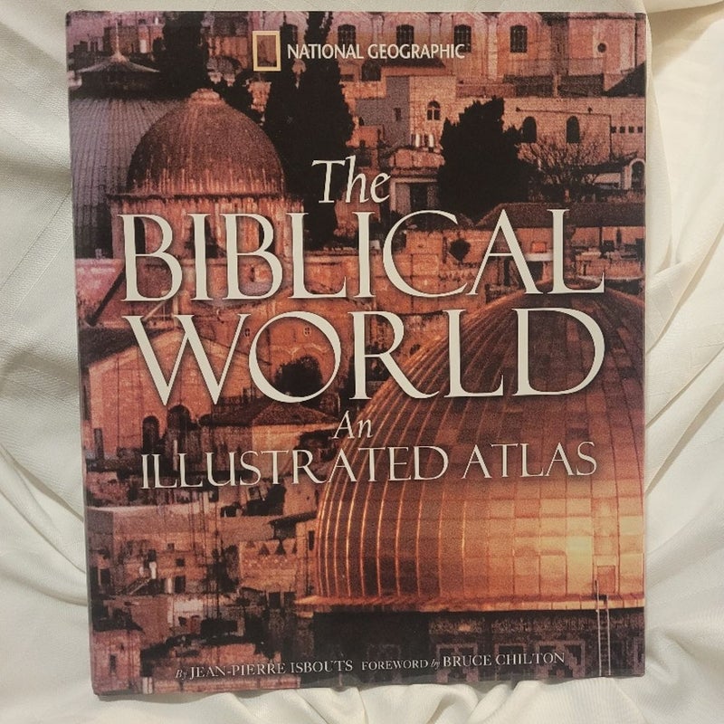 The Biblical World by Jean-Pierre Isbouts, Bruce Chilton
