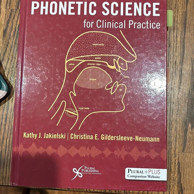 Phonetic Science for Clinical Practice by Kathy J. Jakielski, Christina ...
