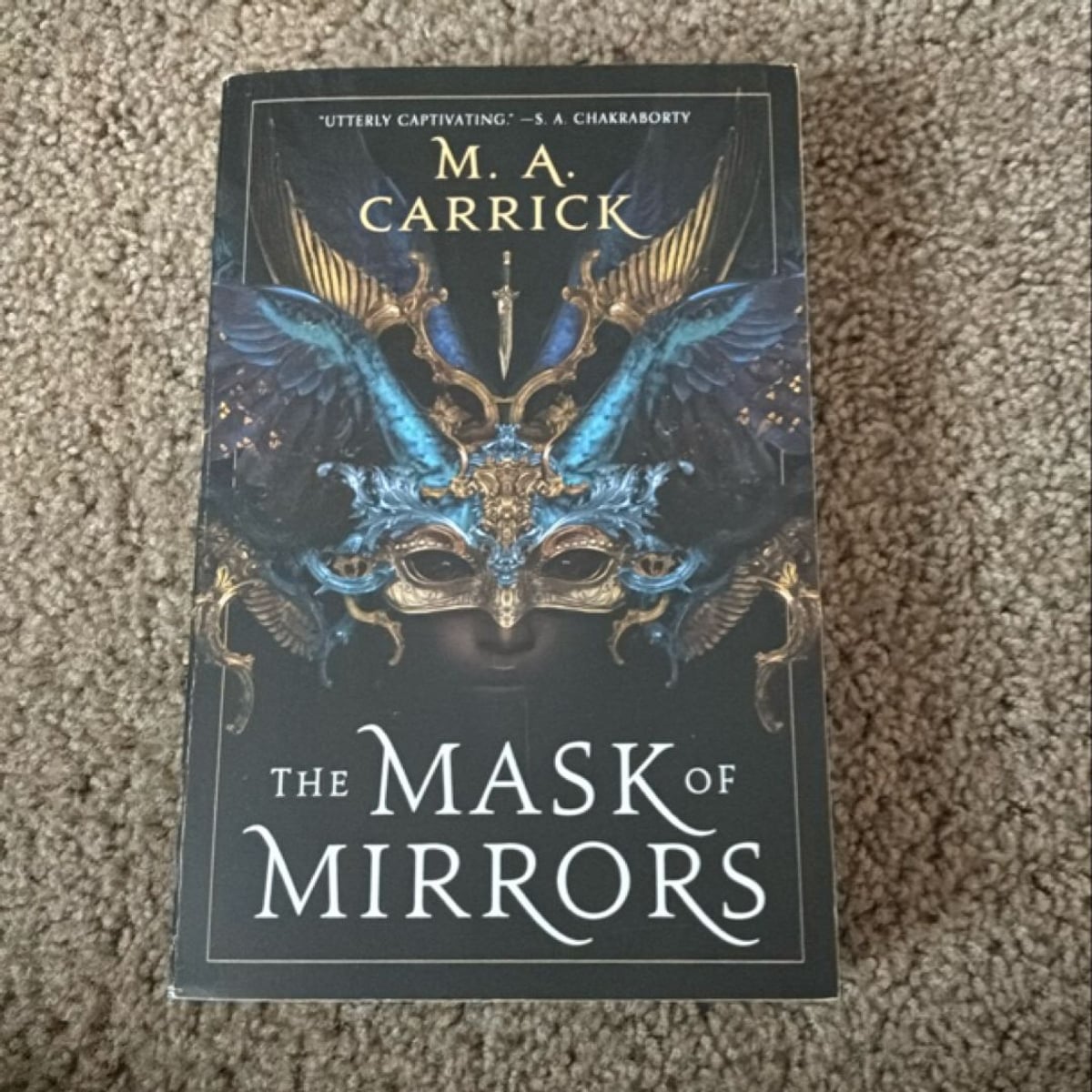 The Mask of Mirrors by M. A. Carrick