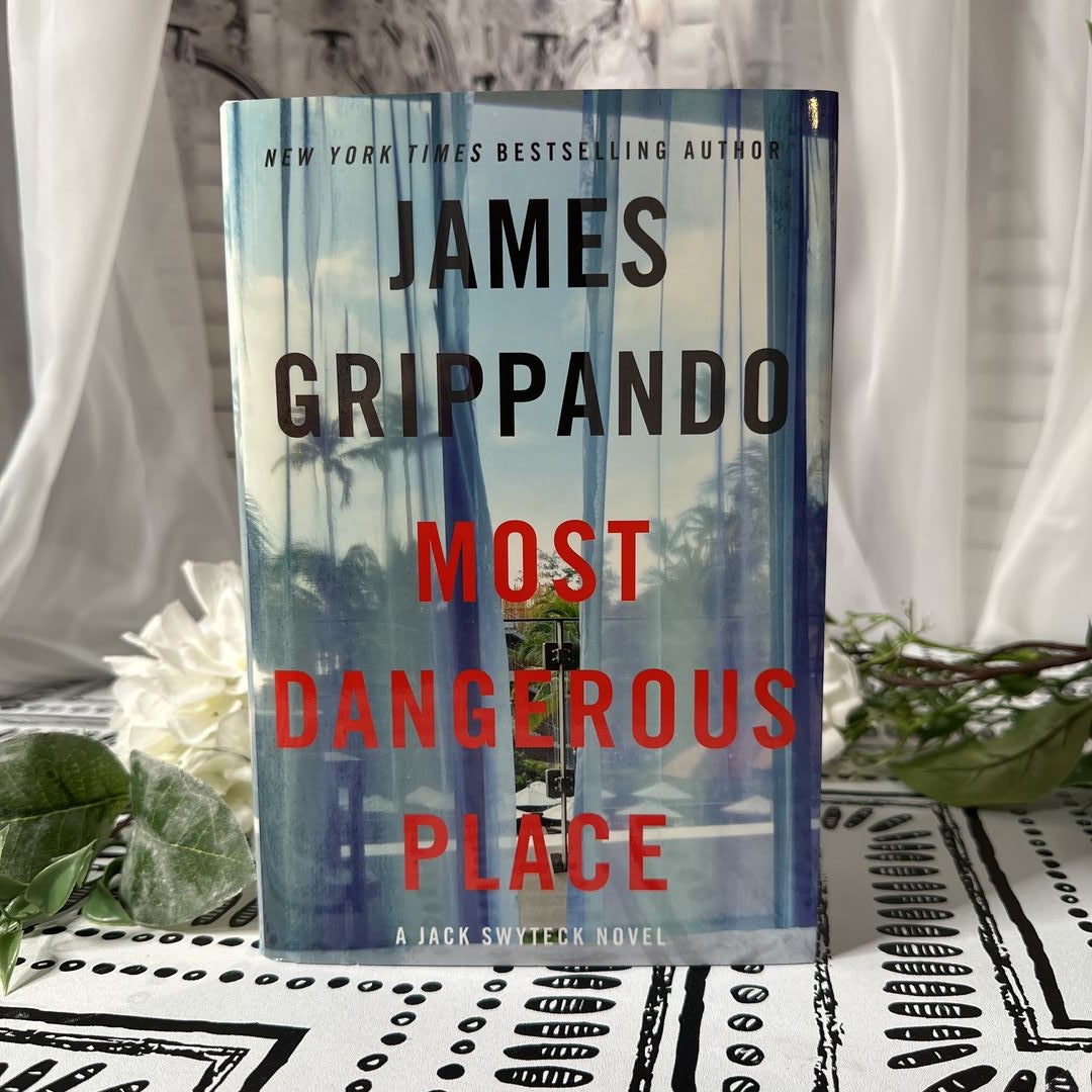Most Dangerous Place by James Grippando