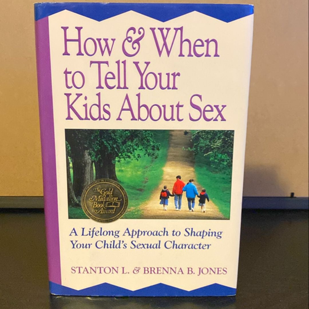 How and When to Tell Your Kids about Sex by Stanton L. Jones, Brenna B ...