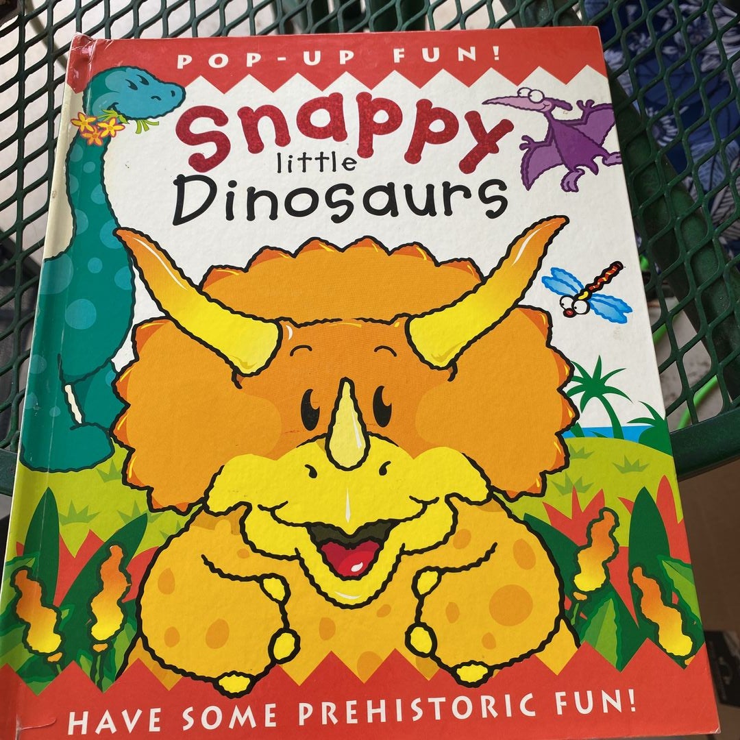 Snappy Little Dinosaurs by Dugald A. Steer