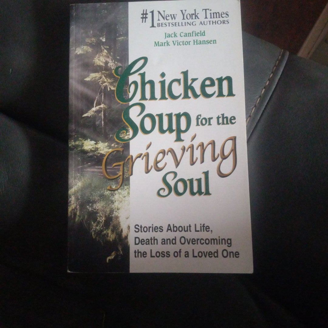 Chicken Soup for the Grieving Soul by Jack Canfield; Mark Victor Hansen ...