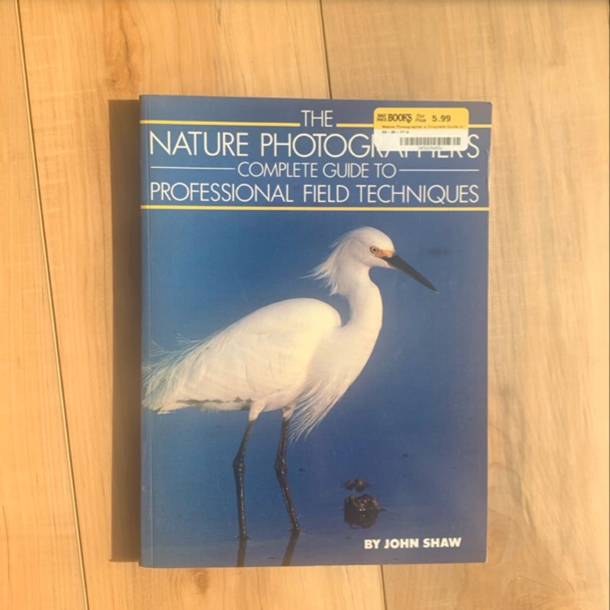 The Nature Photographer's Complete Guide to Professional Field ...