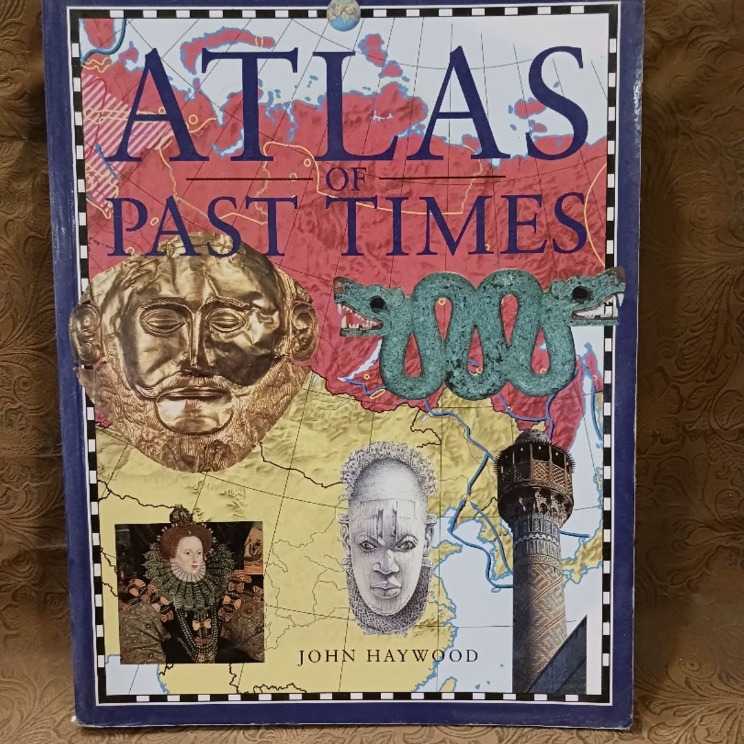Atlas of Past Times by John Haywood, Paperback | Pangobooks