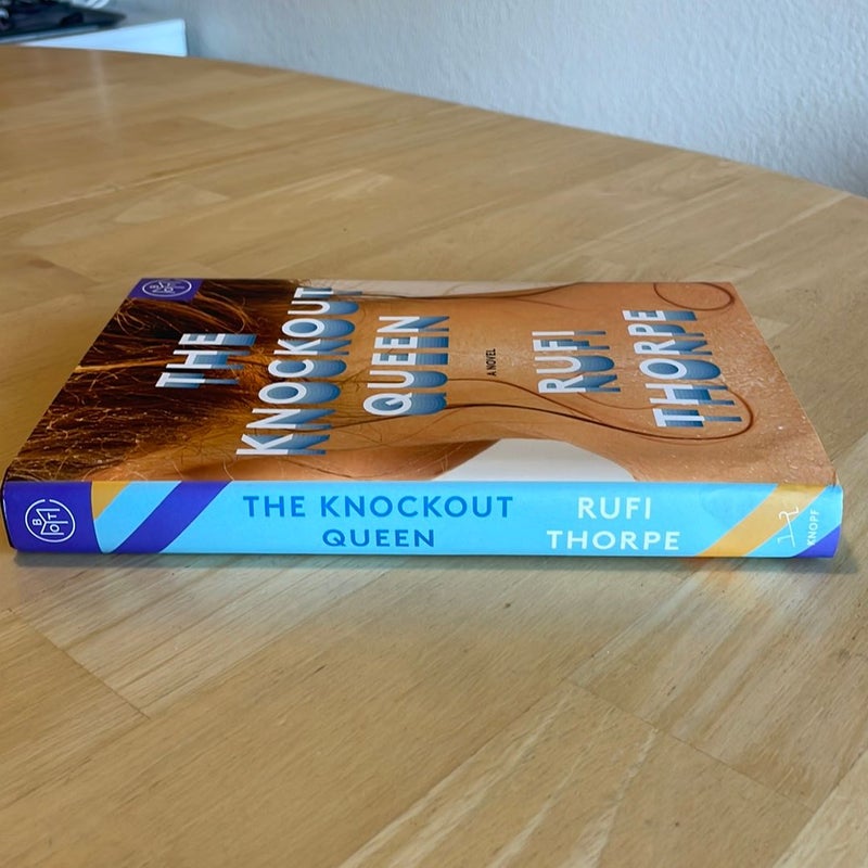 The Knockout Queen by Rufi Thorpe