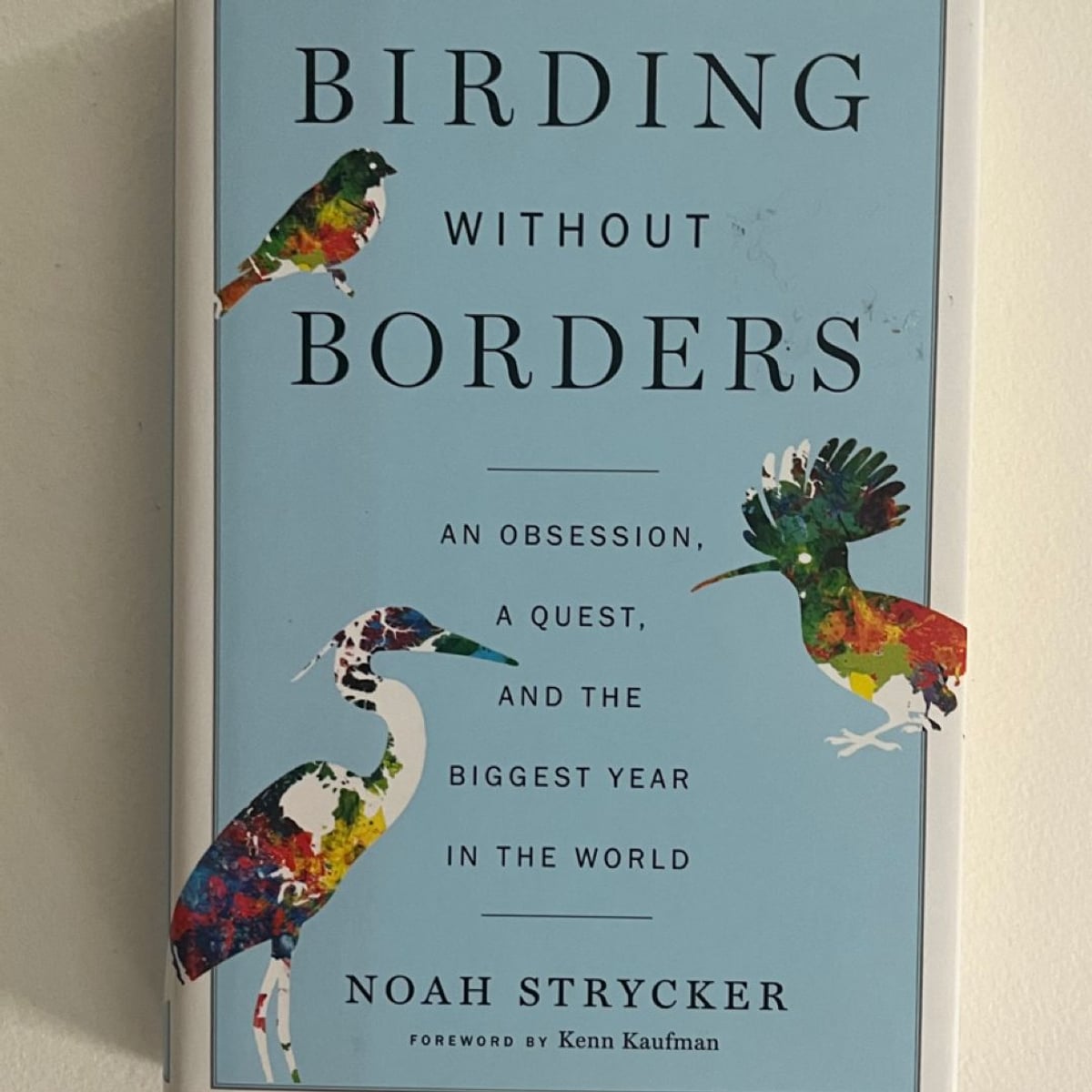 Birding Without Borders by Noah Strycker