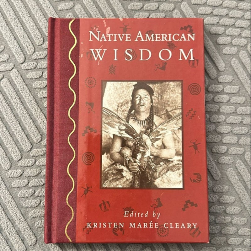 Native American Wisdom by Kristen Maree Cleary