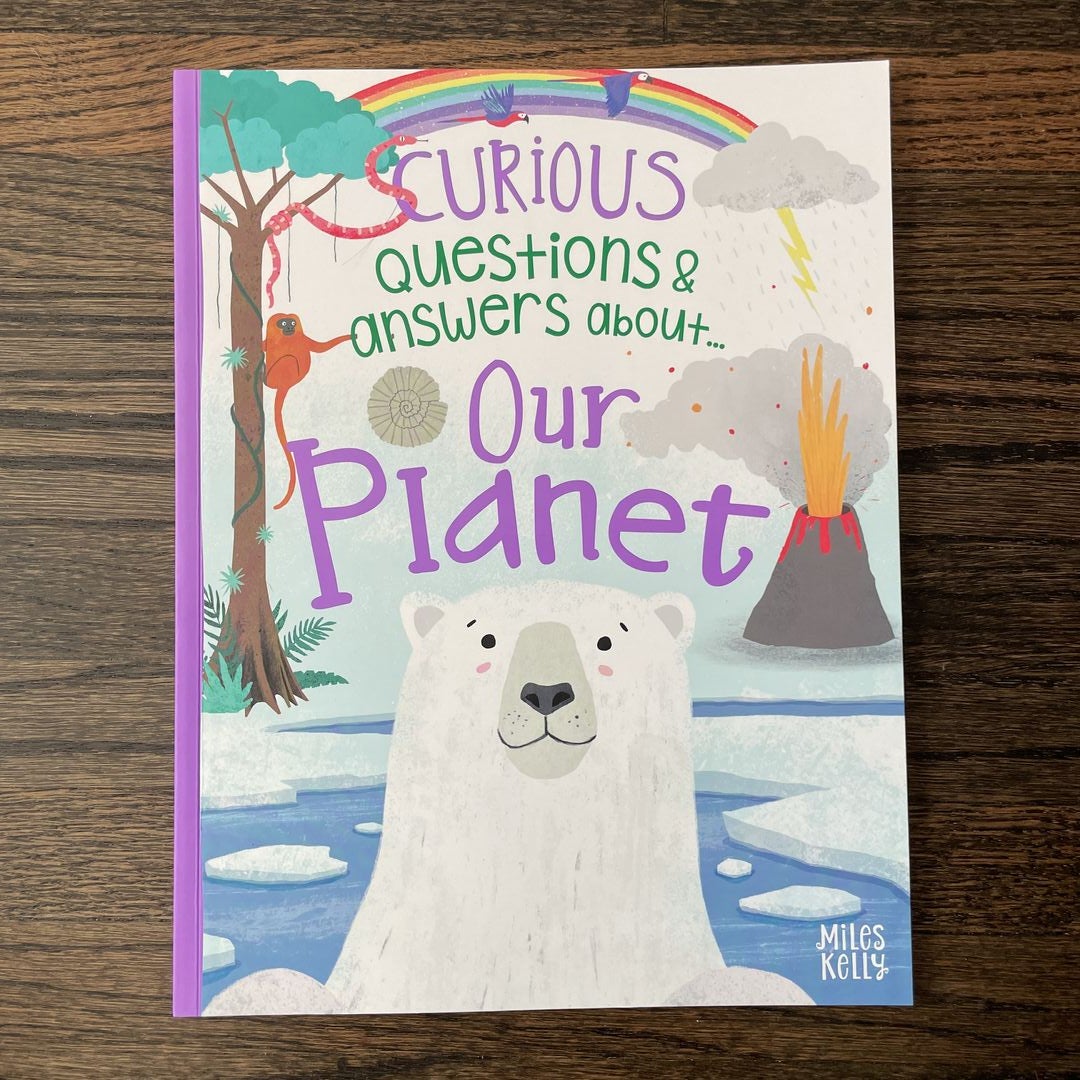 Curious Questions & Answers about… Our Planet by Miles Kelly, Paperback | Pangobooks