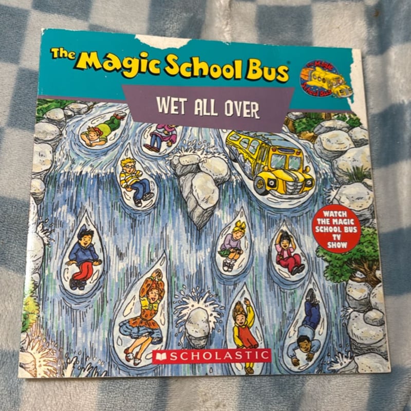 The Magic School Bus Wet All Over by Joanna Cole, Patricia Relf