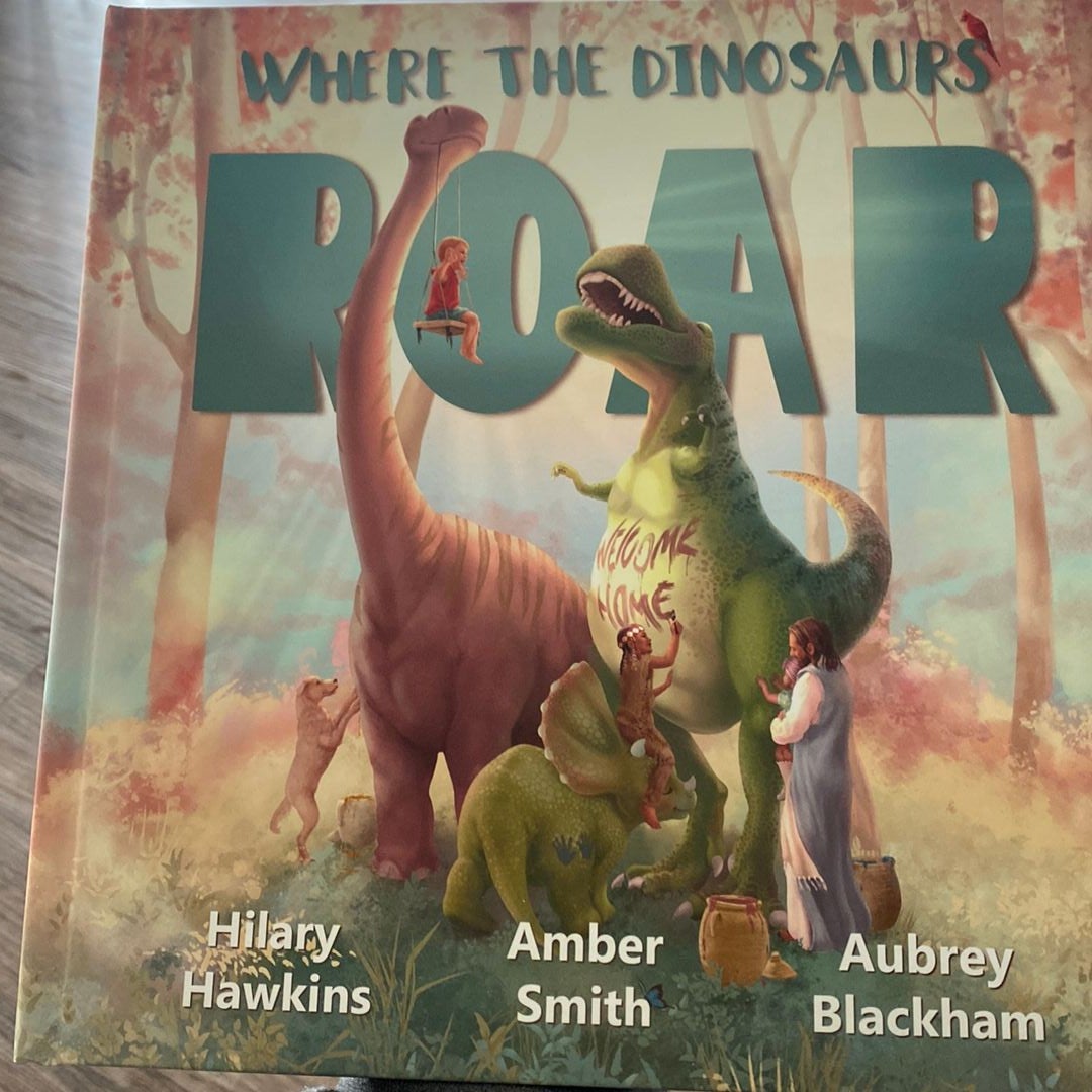 Where the Dinosaurs Roar by Hilary Hawkins, Amber Smith