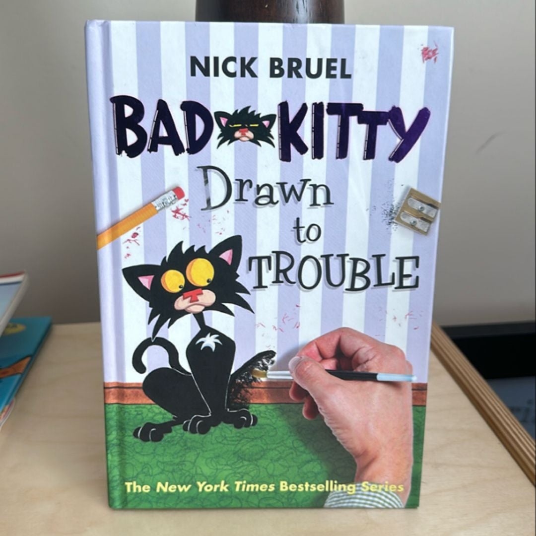 Bad Kitty Drawn to Trouble by Nick Bruel