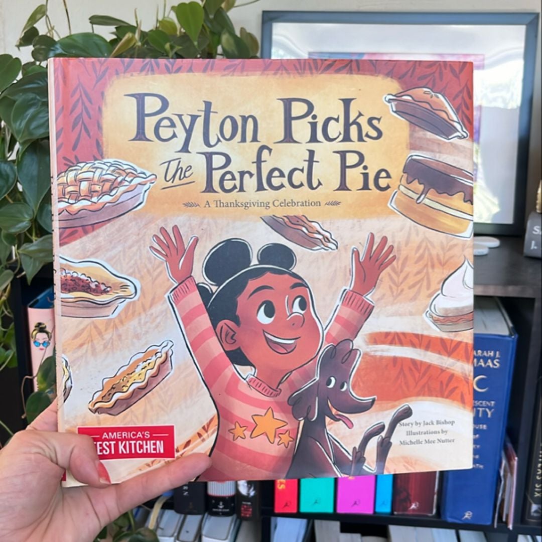 Peyton Picks the Perfect Pie by America's Test America's Test Kitchen Kids