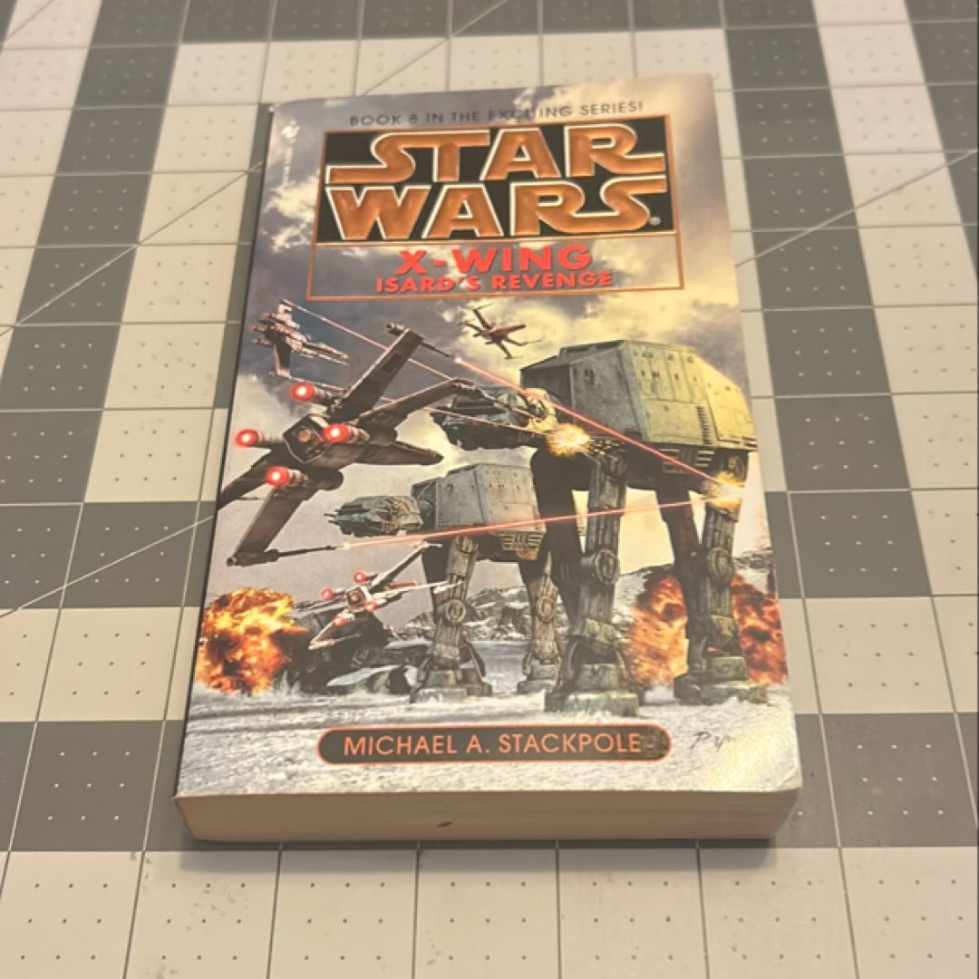 Isard's Revenge: Star Wars Legends (X-Wing) by Michael A. Stackpole