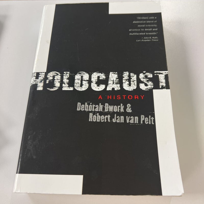 Holocaust a History by Debórah Dwork, Robert Jan Pelt
