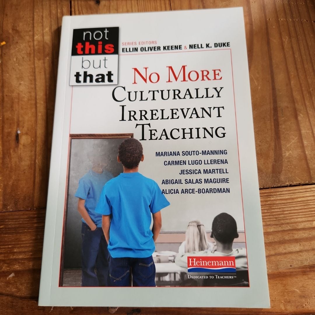 No More Culturally Irrelevant Teaching by Jessica Martell, Alicia Arce ...