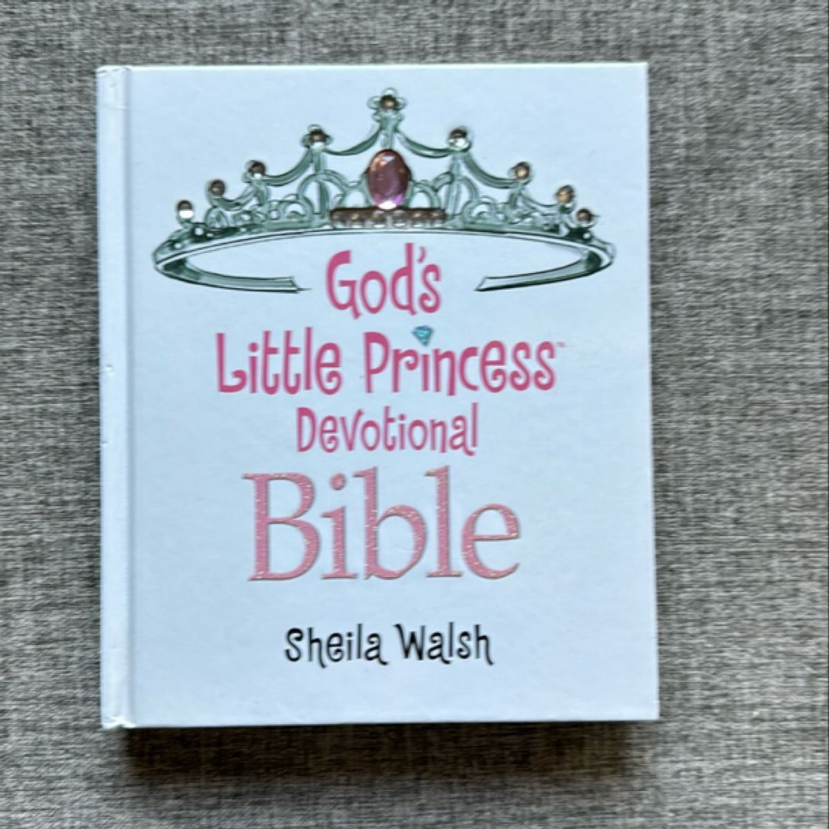 God's Little Princess Devotional Bible by Sheila Walsh