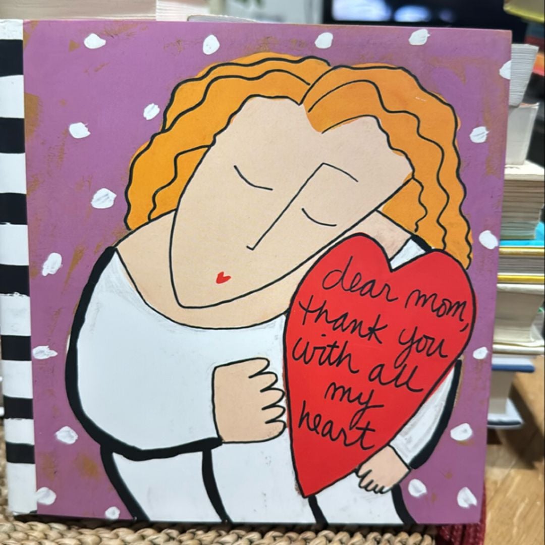Dear Mom, Thank You with All of My Heart by Sandra Magsamen