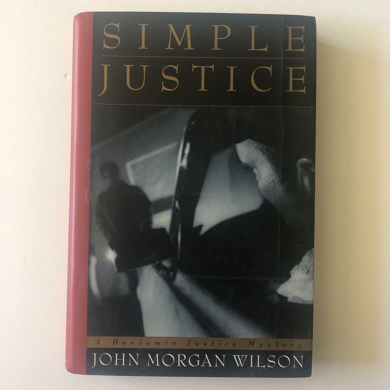 Simple Justice by John Morgan Wilson, Hardcover | Pangobooks