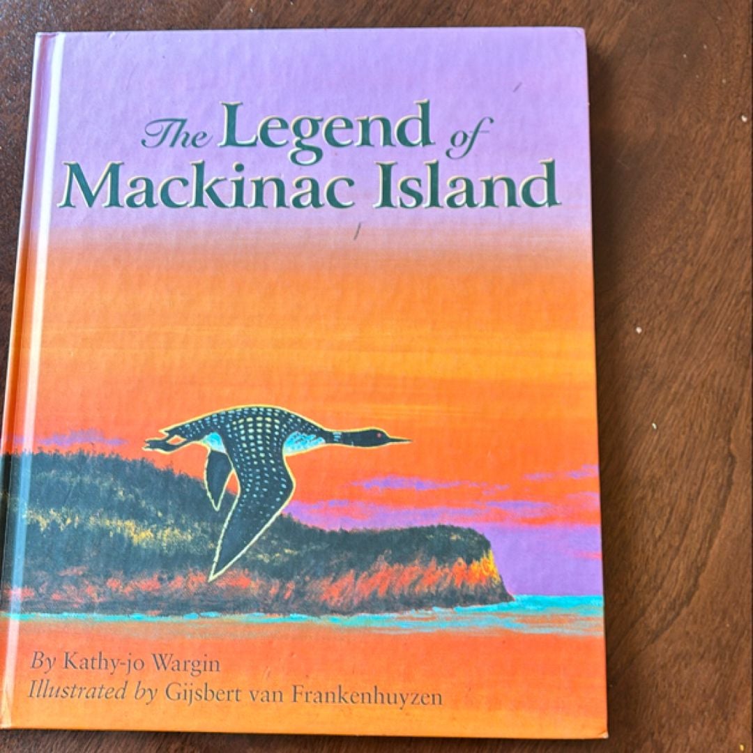 The Legend of Mackinac Island by Kathy-Jo Wargin, Hardcover | Pangobooks