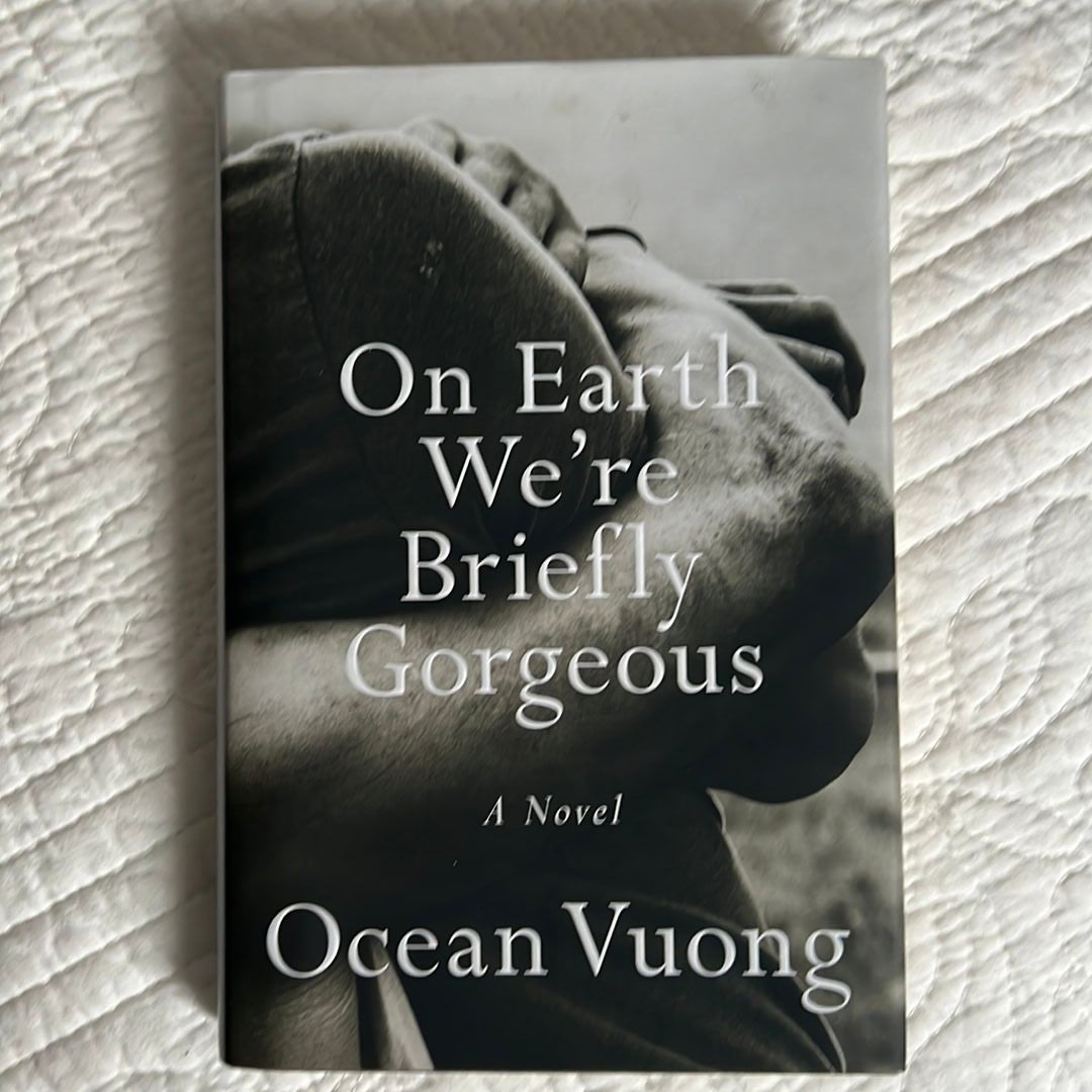 On Earth We're Briefly Gorgeous by Ocean Vuong, Hardcover | Pangobooks