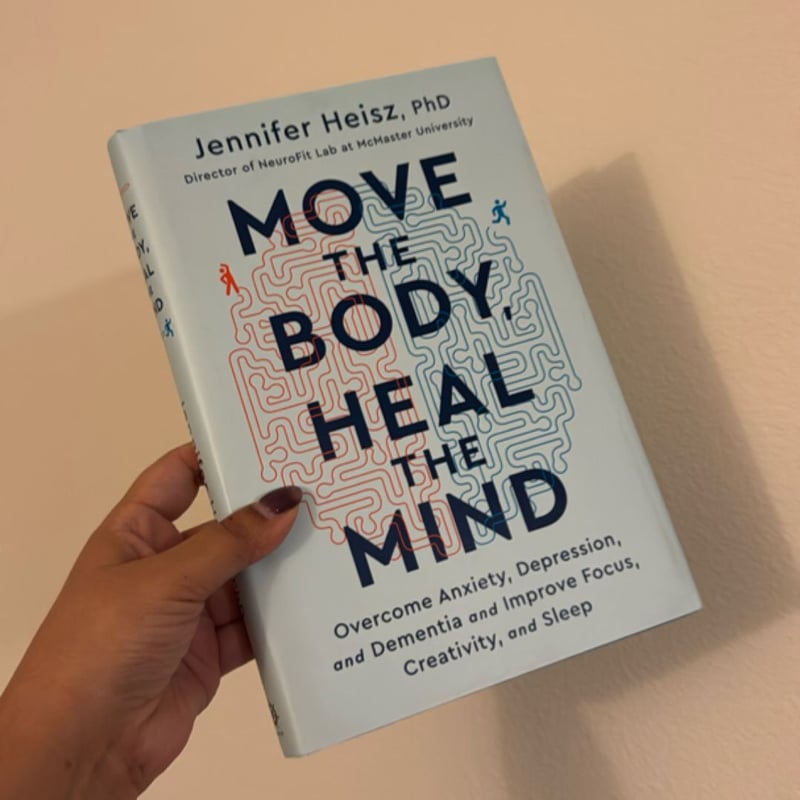 Move the Body, Heal the Mind by Jennifer Heisz