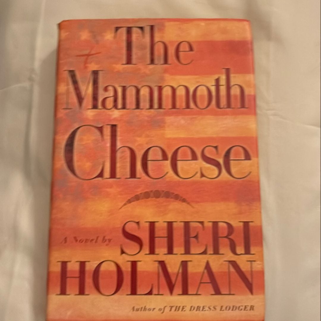 The Mammoth Cheese by Sheri Holman, Hardcover | Pangobooks