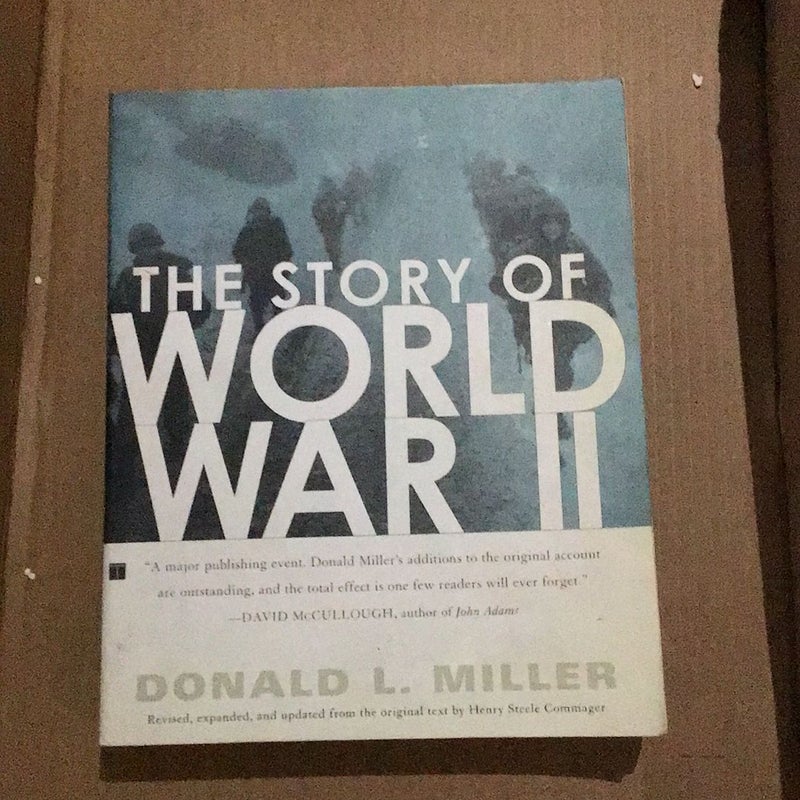 The Story of World War II 55 by Henry Steele Commager; Donald L. Miller ...