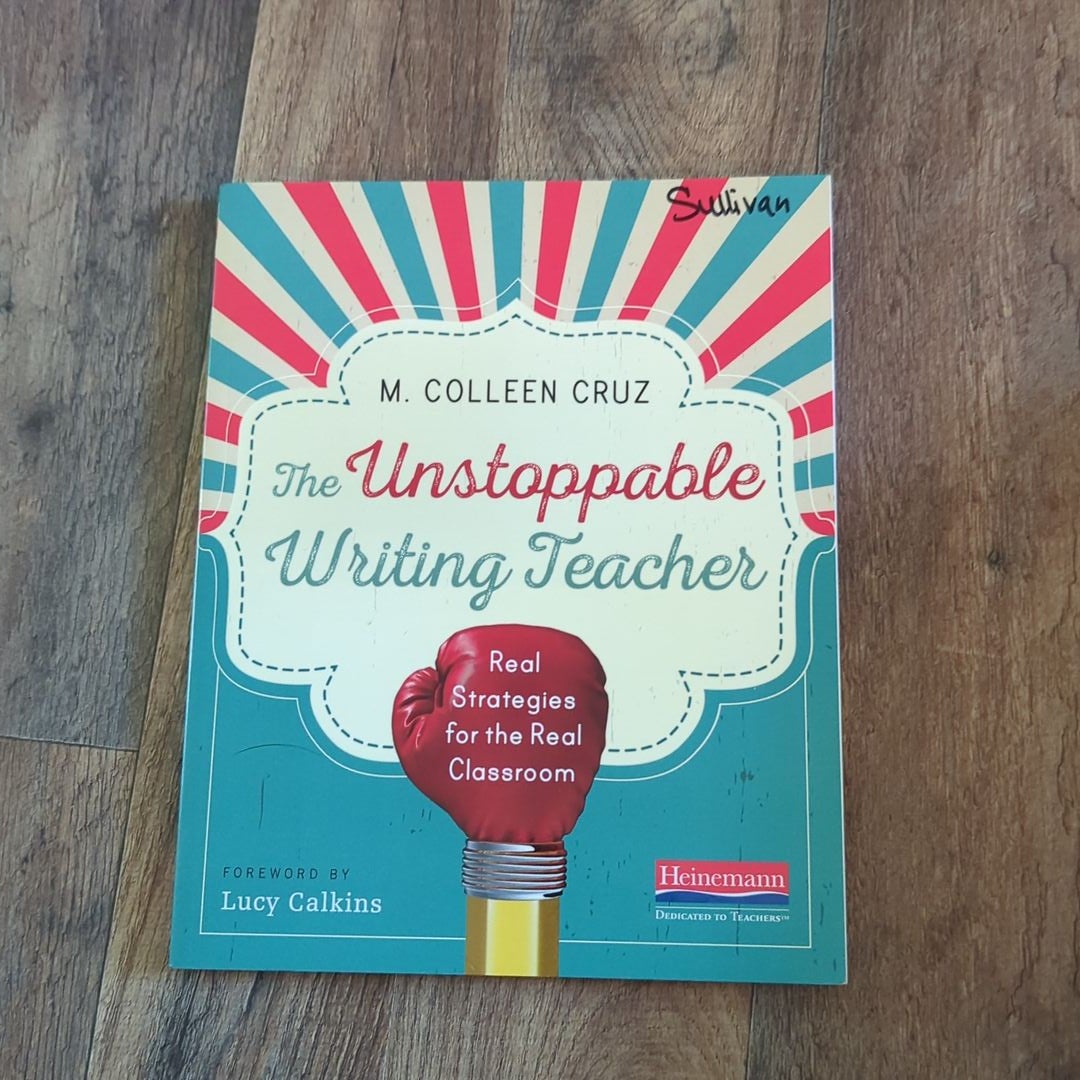 The Unstoppable Writing Teacher by M. Colleen Cruz