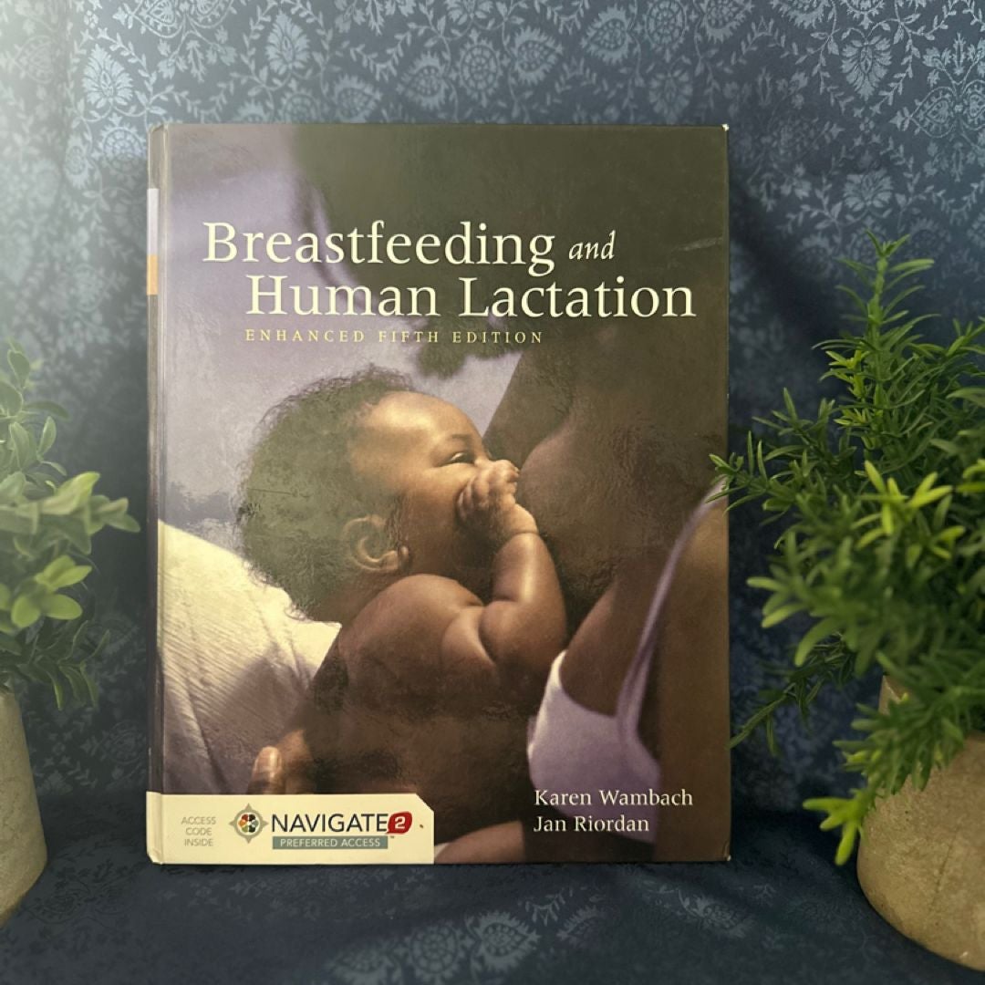 Breastfeeding and Human Lactation, Enhanced Fifth Edition by Karen ...