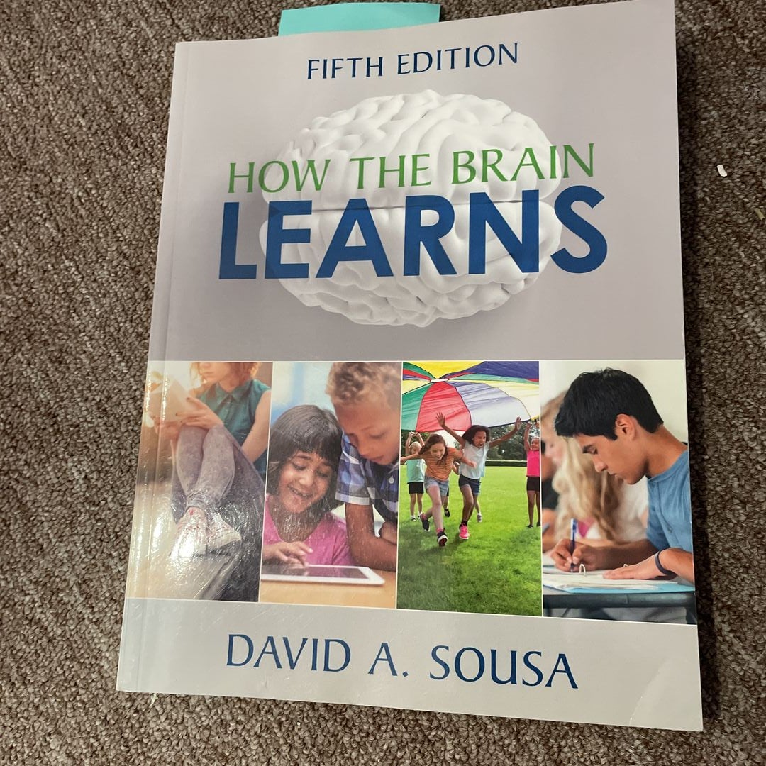 How the Brain Learns by David A. Sousa