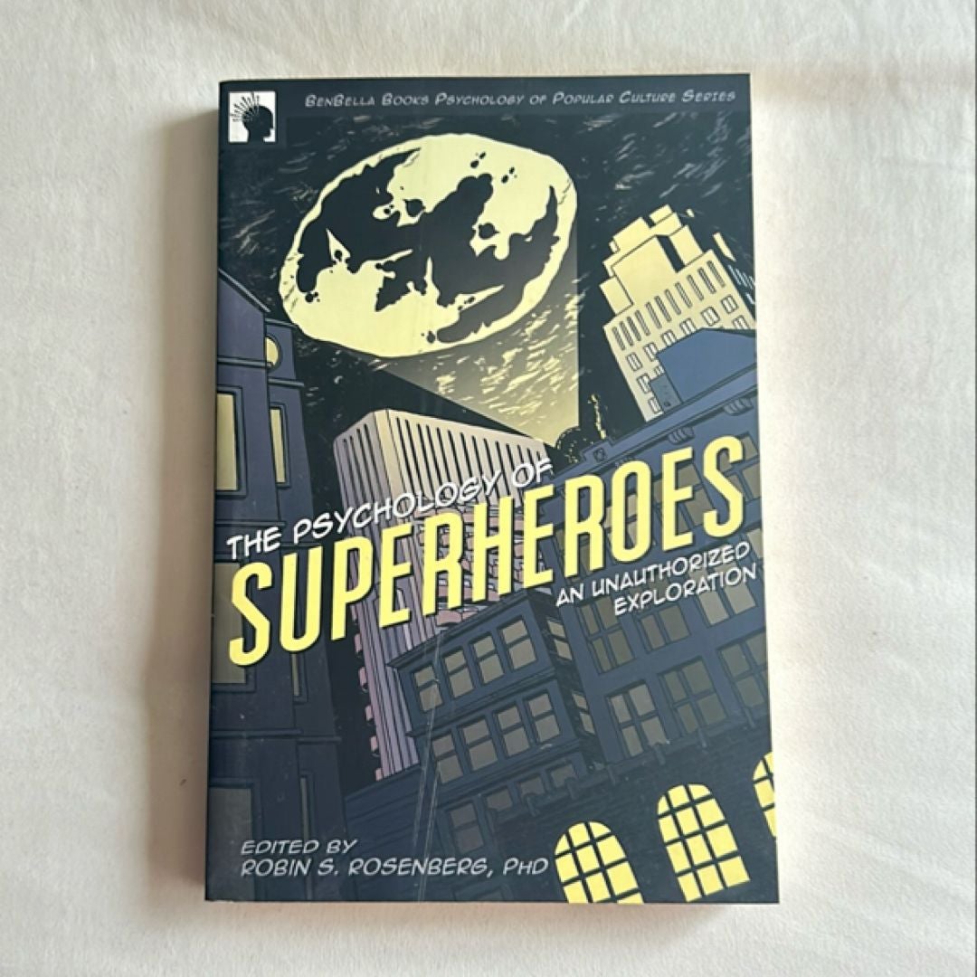 The Psychology of Superheroes by Robin S. Rosenberg