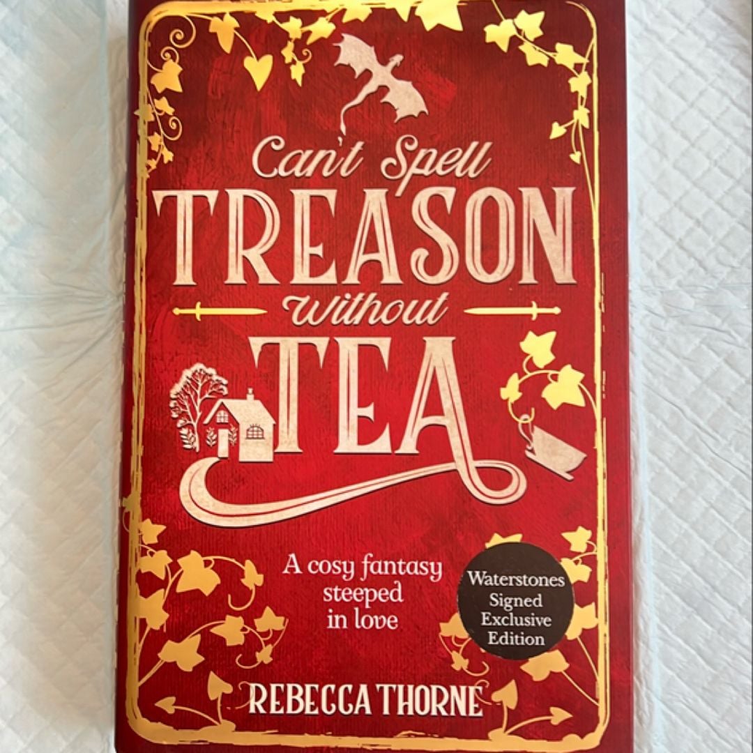 Can’t Spell Treason Without Tea by Rebecca Thorne, Hardcover | Pangobooks