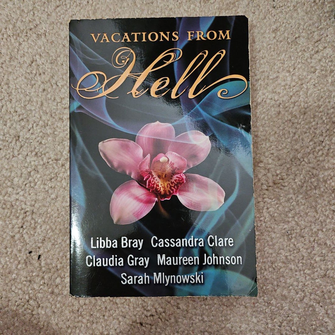 Vacations from Hell by Libba Bray, Cassandra Clare, Claudia Gray, Maureen Johnson, Sarah Mlynowski