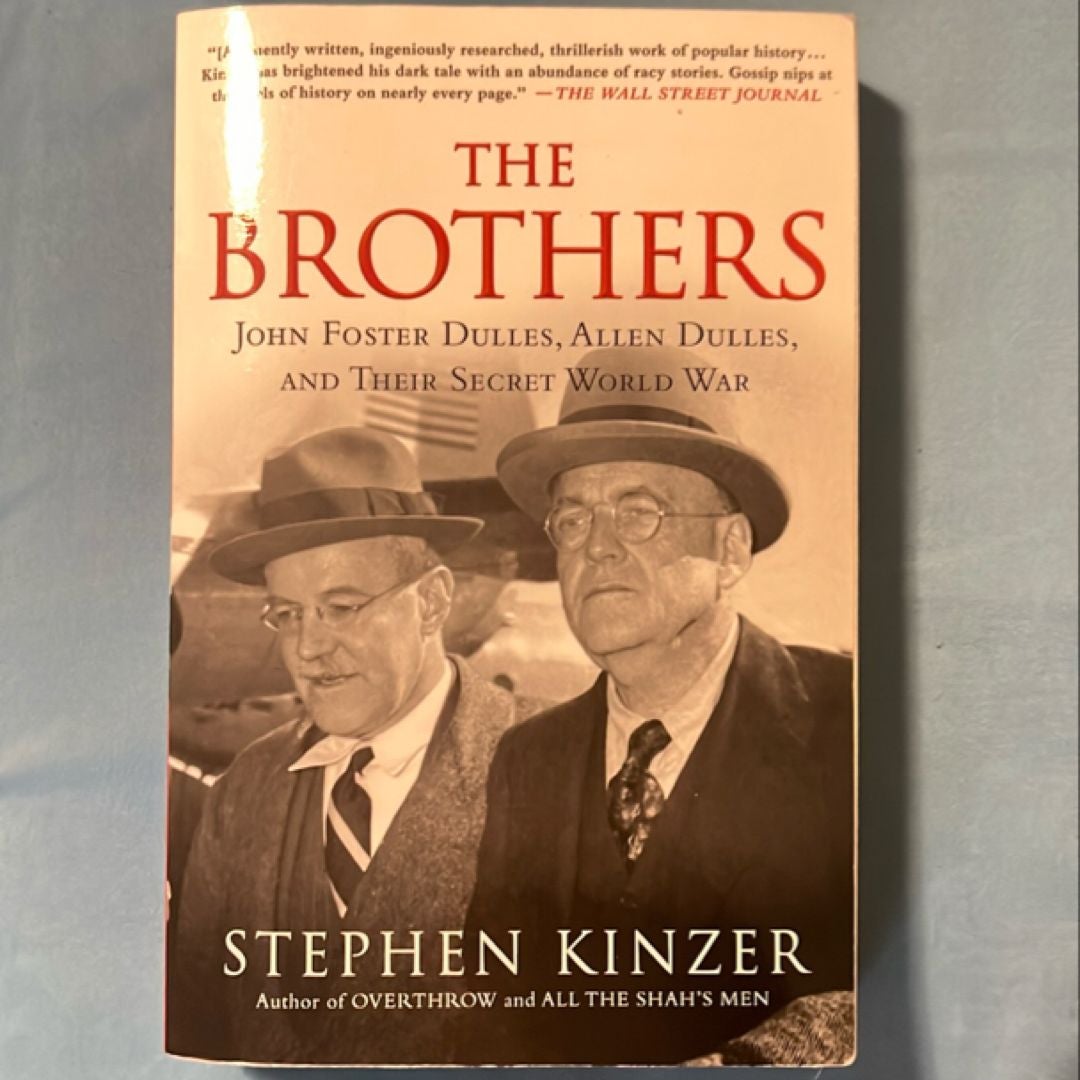 The Brothers: John Foster Dulles, Allen Dulles, and Their Secret World ...
