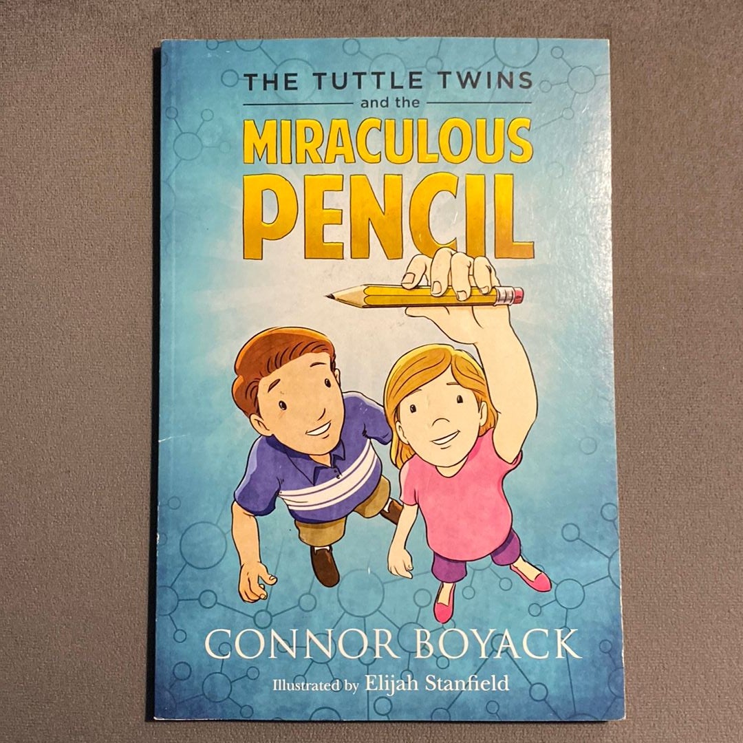 The Tuttle Twins and the Miraculous Pencil by Connor Boyack