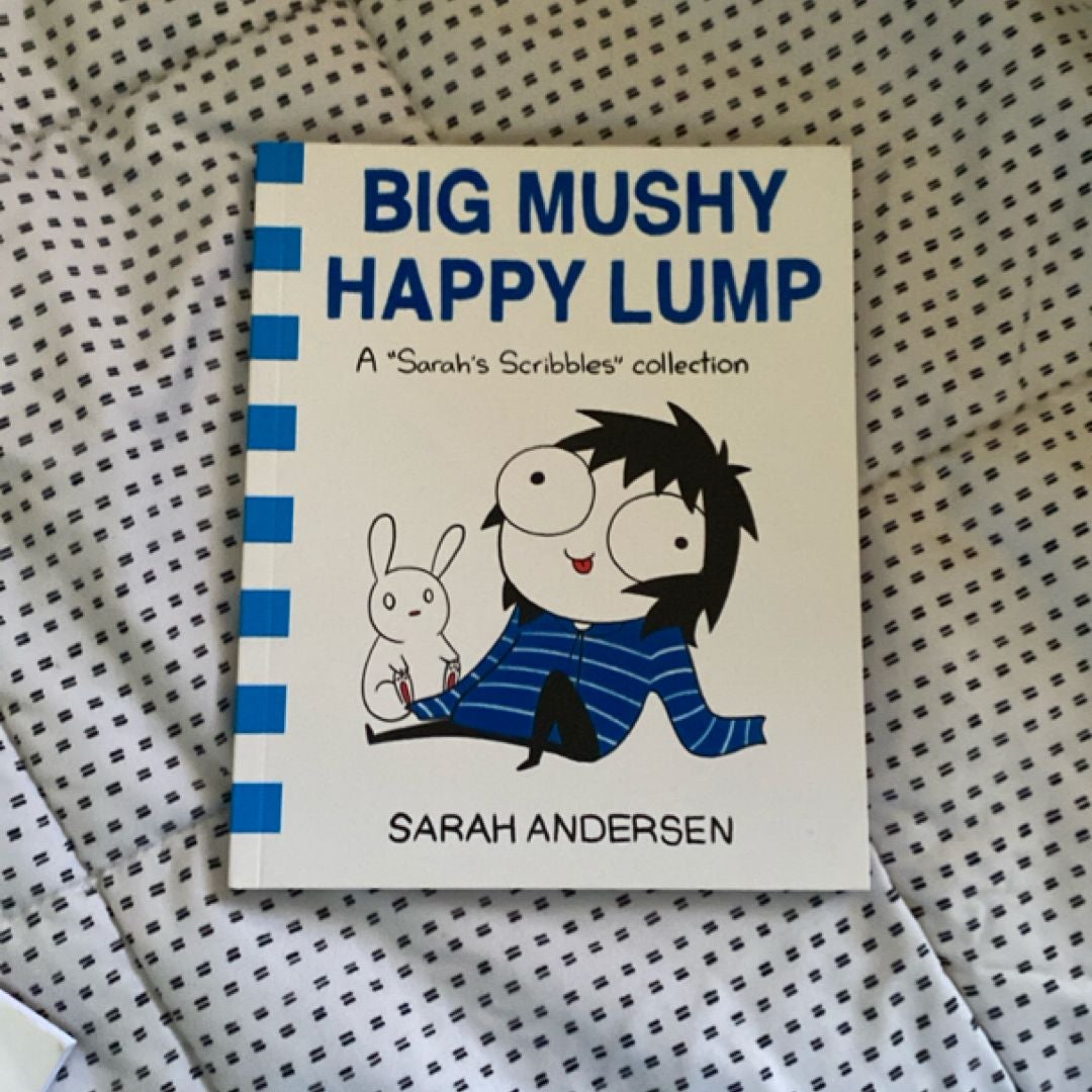 Big Mushy Happy Lump by Sarah Andersen