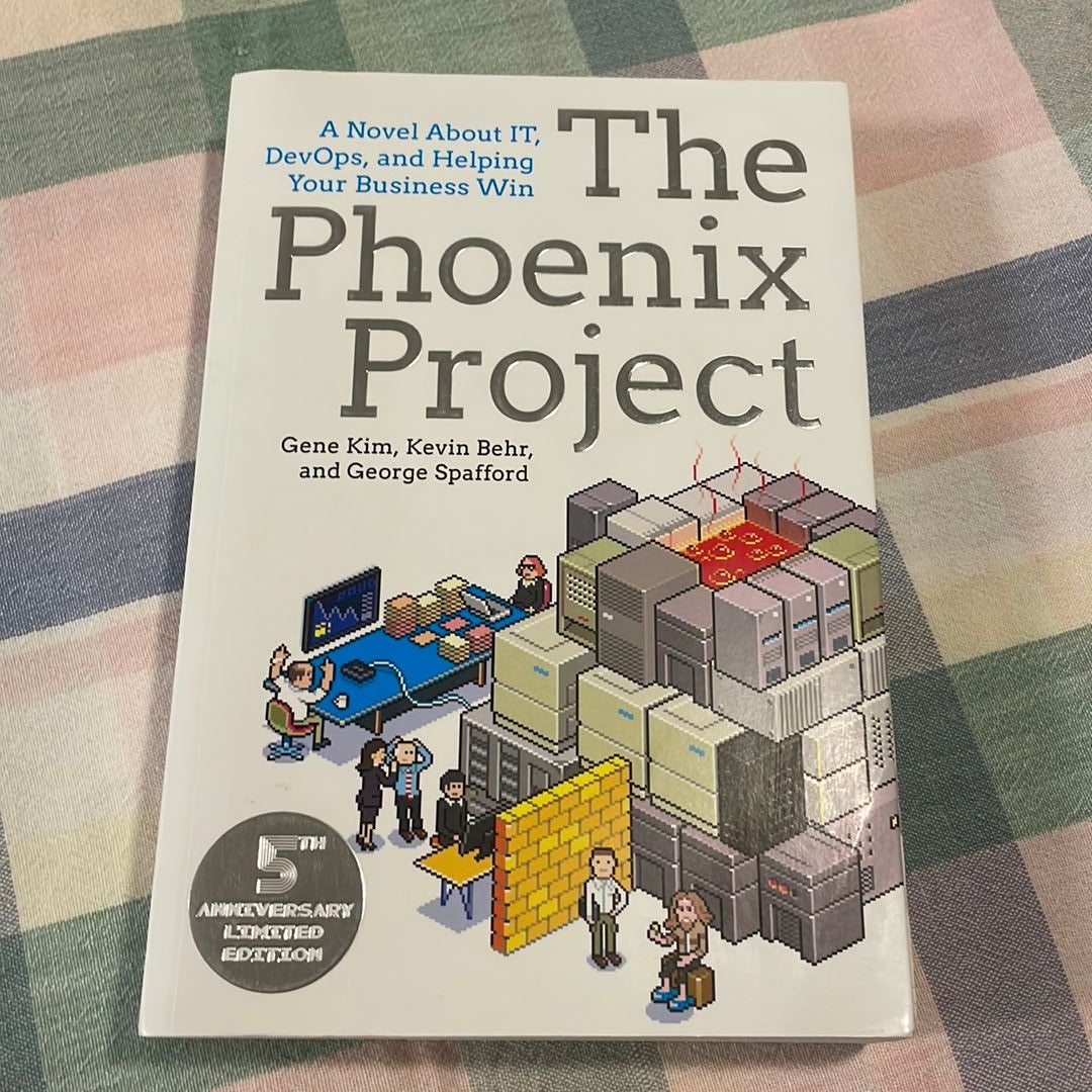 The Phoenix Project by Gene Kim, Kevin Behr, George Spafford