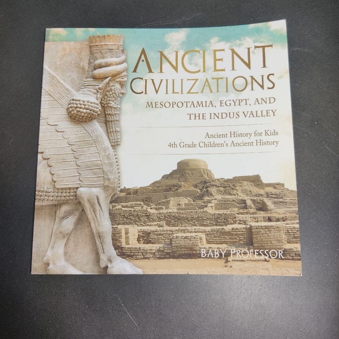 Ancient Civilizations - Mesopotamia, Egypt, and the Indus Valley ...